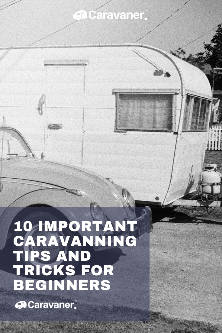 10 Important Caravan Tips and Tricks for Beginners | Caravaner